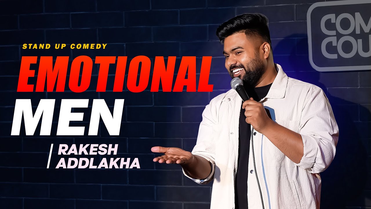 Emotional Men | Stand Up Comedy | Rakesh Addlakha - YouTube