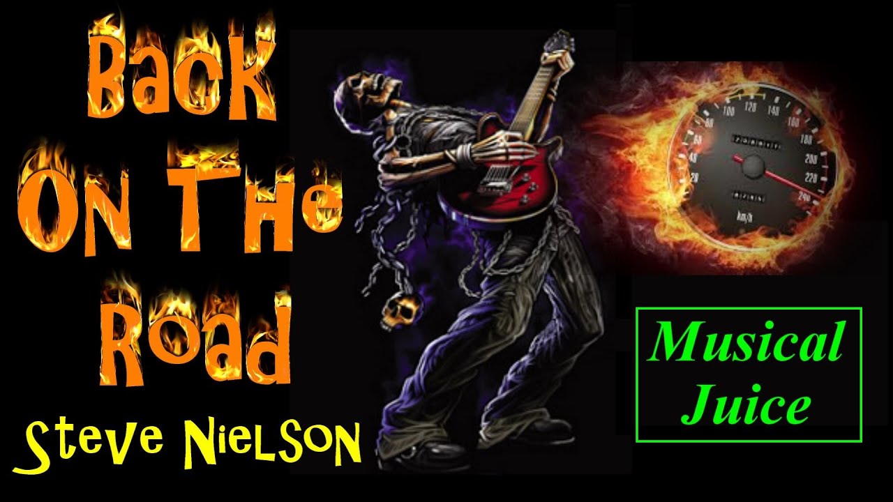 ORIGINAL SONG Back On The Road STEVE NIELSON Music video - YouTube
