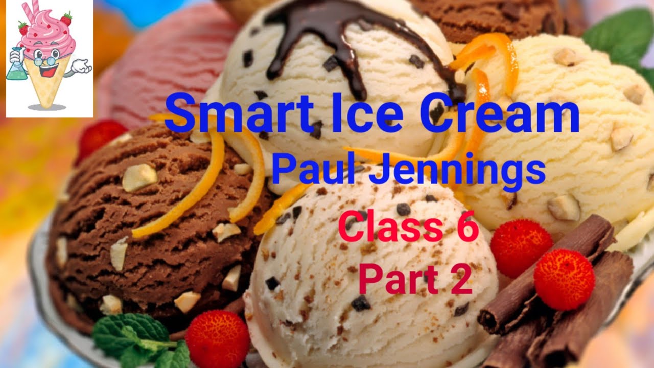 Smart Ice Cream ll Paul Jennings ll Class 6 ll Part 2 - YouTube