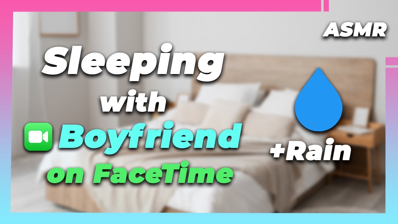 [ASMR] SLEEPING with your boyfriend on FACETIME (+Rain) [3 HOURS] - YouTube
