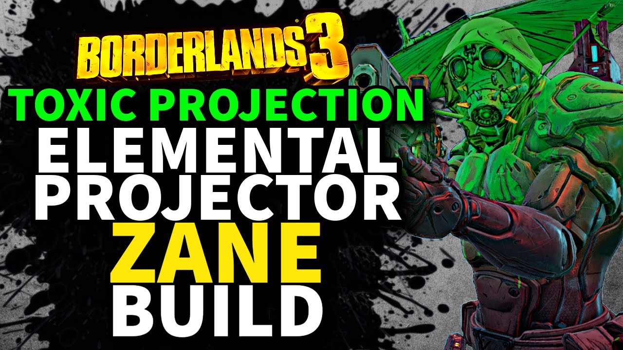Borderlands 3 | BEST Elemental Zane Build | Toxic Projection | Level 72 ...