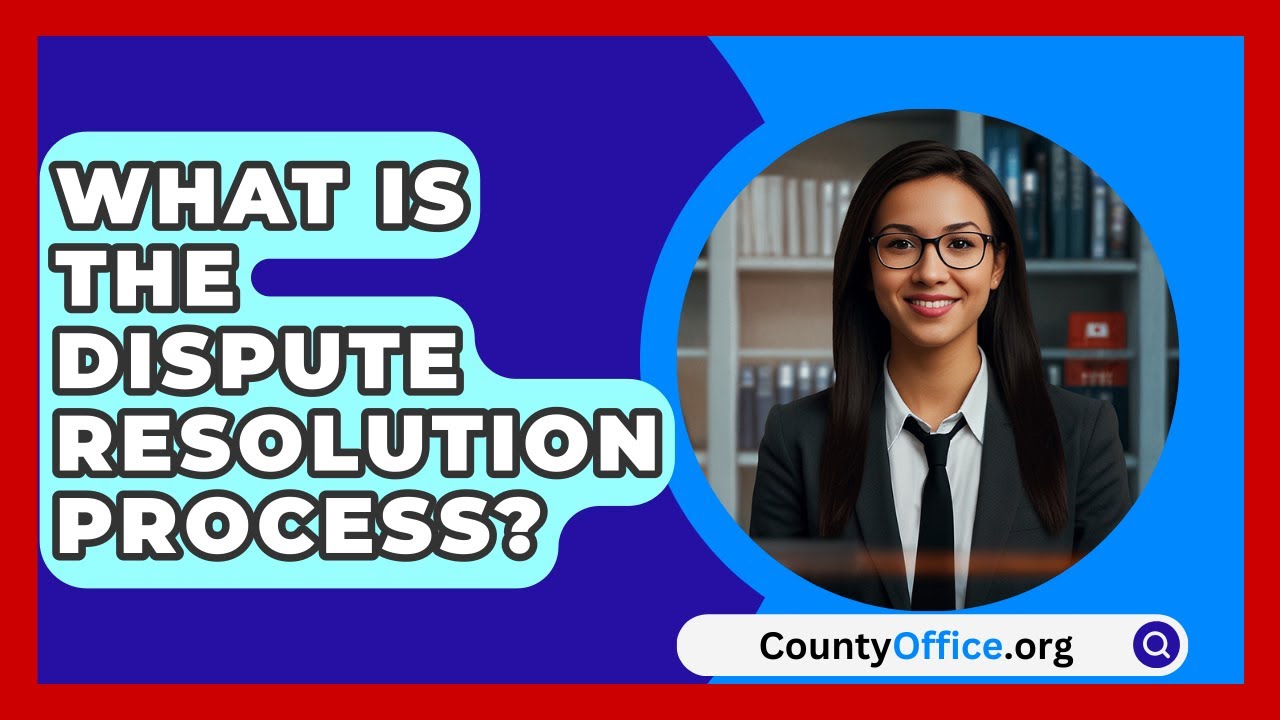 What Is The Dispute Resolution Process? - CountyOffice.org - YouTube