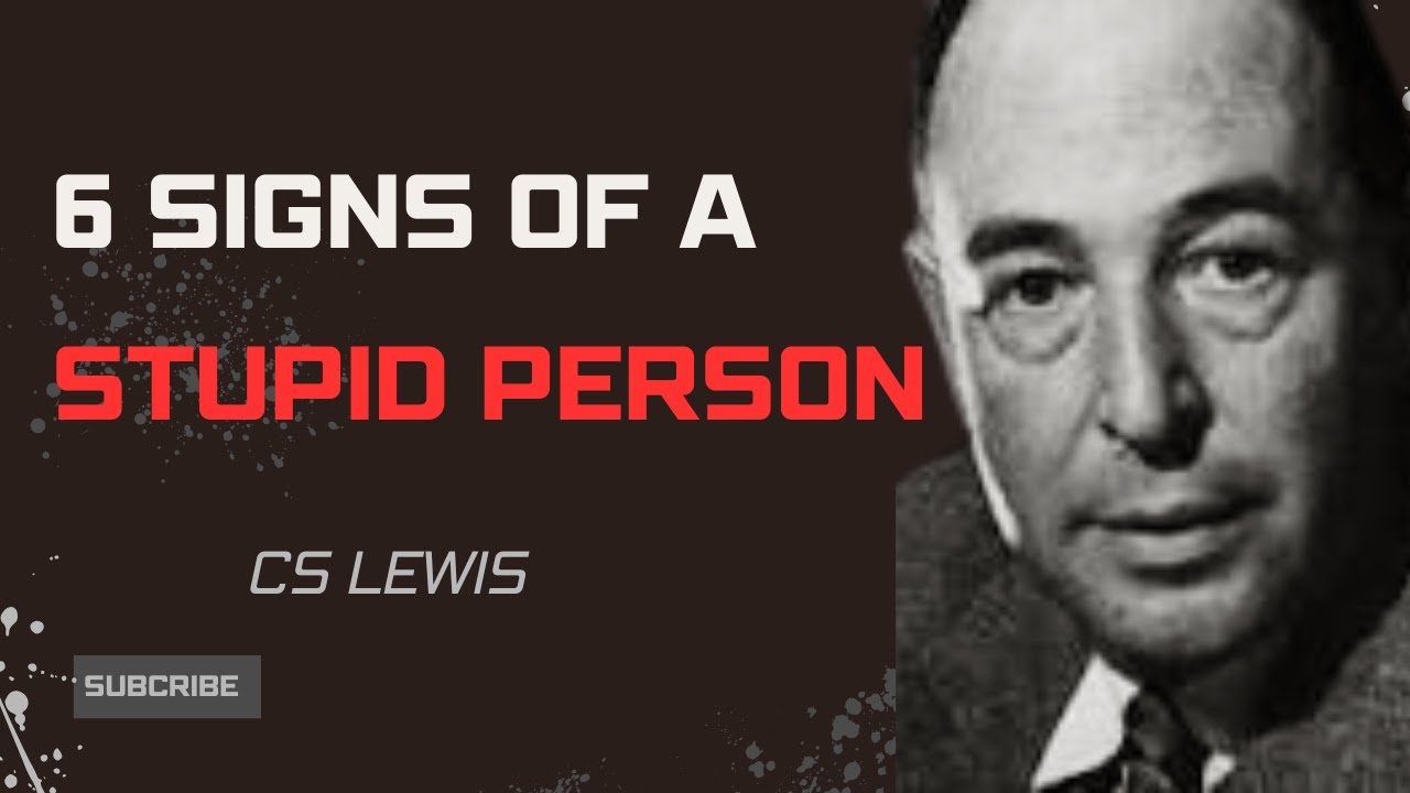 6 Signs of a Stupid Person | CS LEWIS - YouTube
