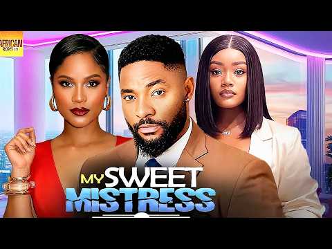 My Sweet Mistress -UCHE MONTANA JOHN EKANEM CHINENYE ULAEGBU -African Movies 2025 Latest Full Movies