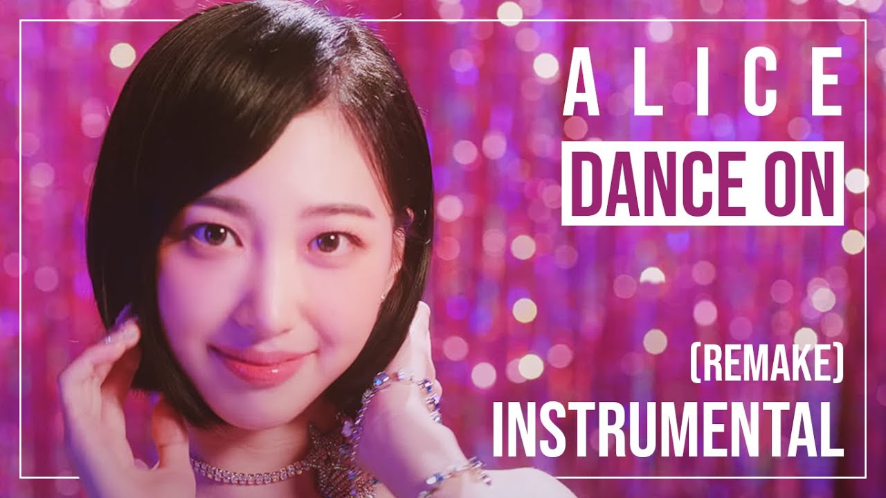 ALICE - DANCE ON | INSTRUMENTAL REMAKE - YouTube