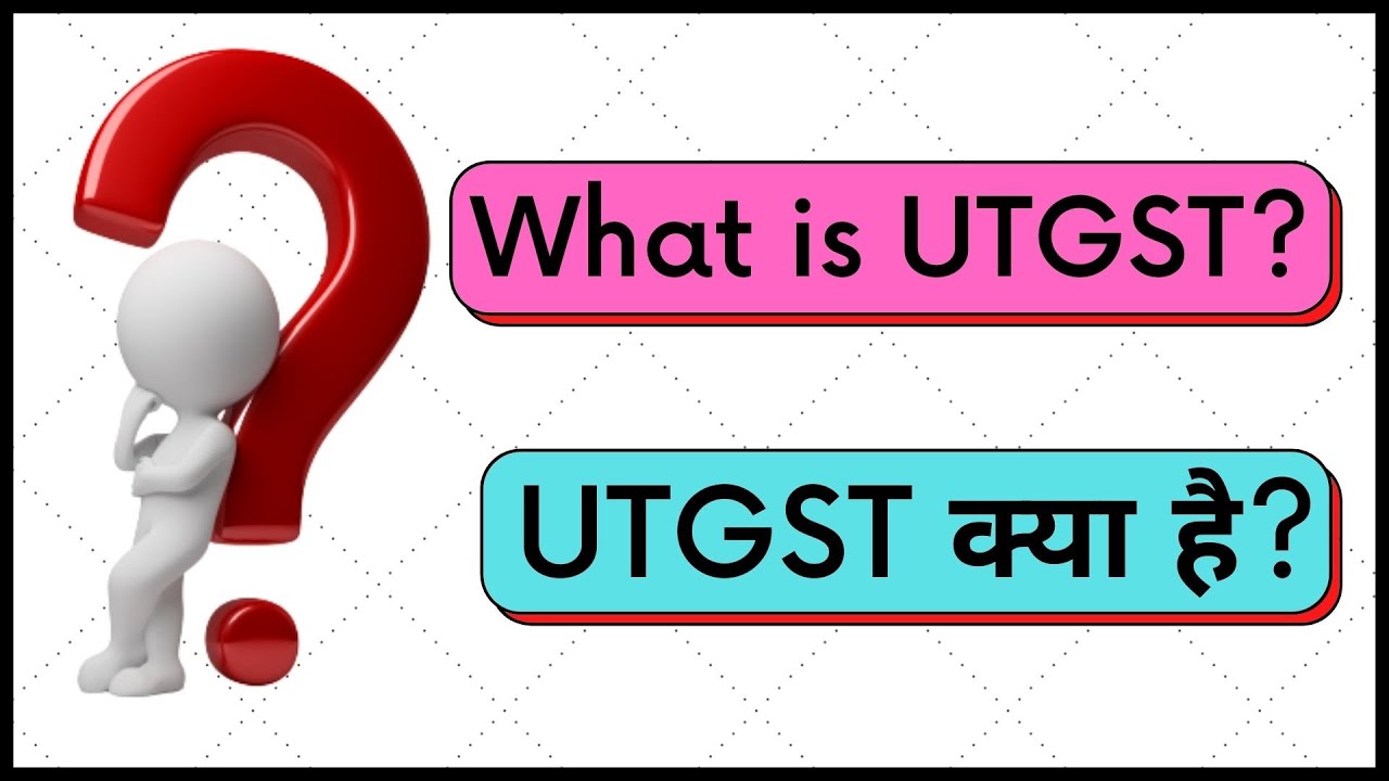 What is UTGST | UTGST क्या है | utgst kya hota hai } utgst under gst ...