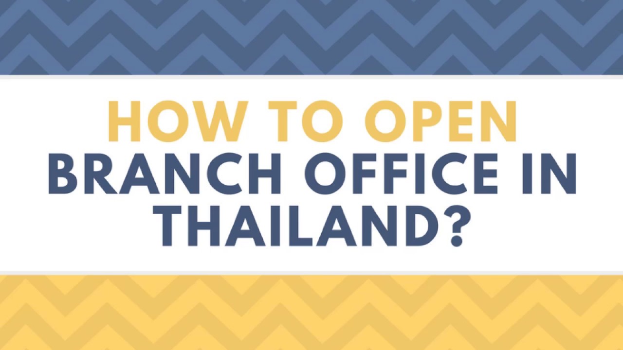 How to Open Branch Office in Thailand? - YouTube