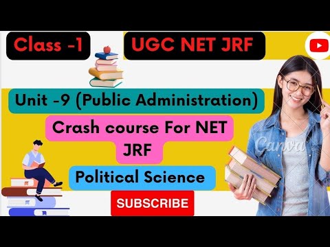 Political Science (Unit -9) Public Administration, NET JRF 2023 📚📚📚🔥🔥🔥 - YouTube