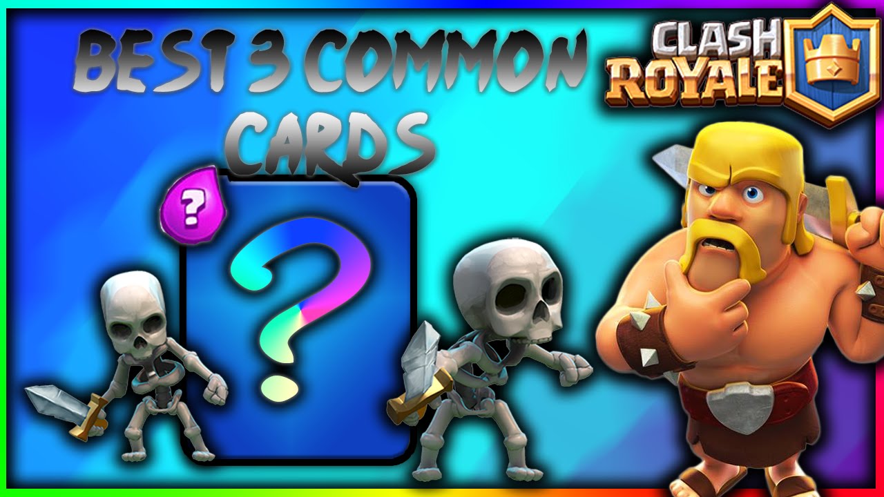 BEST 3 COMMON CARDS (BEST TROOPS) - Clash Royale Cards - YouTube