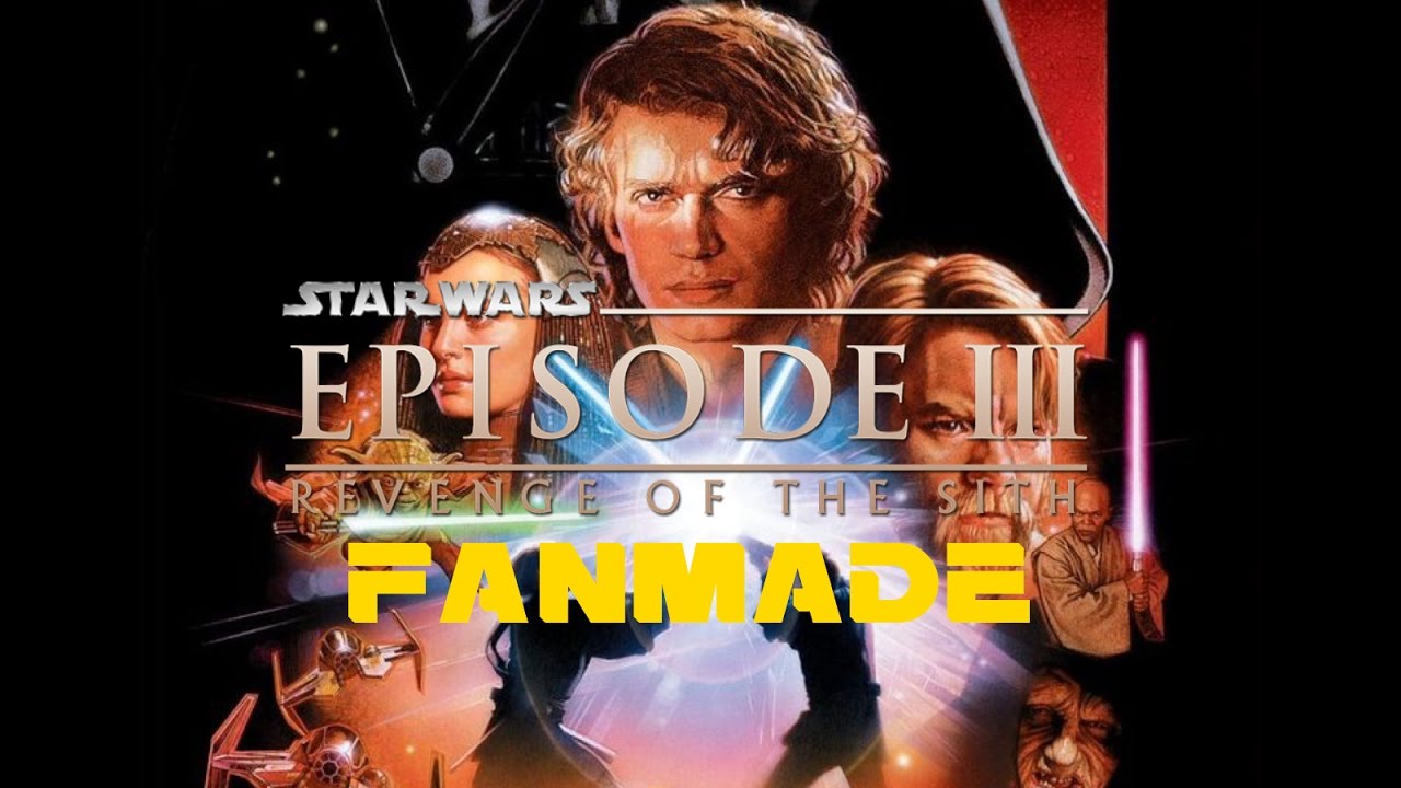 Star Wars: Episode III Revenge Of The Sith Fanmade Trailer - YouTube