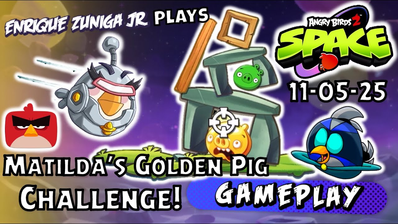 MATILDA'S GOLDEN PIG CHALLENGE IN SPACE! 11-05-25 🚀🤍 - Angry Birds 2 ...