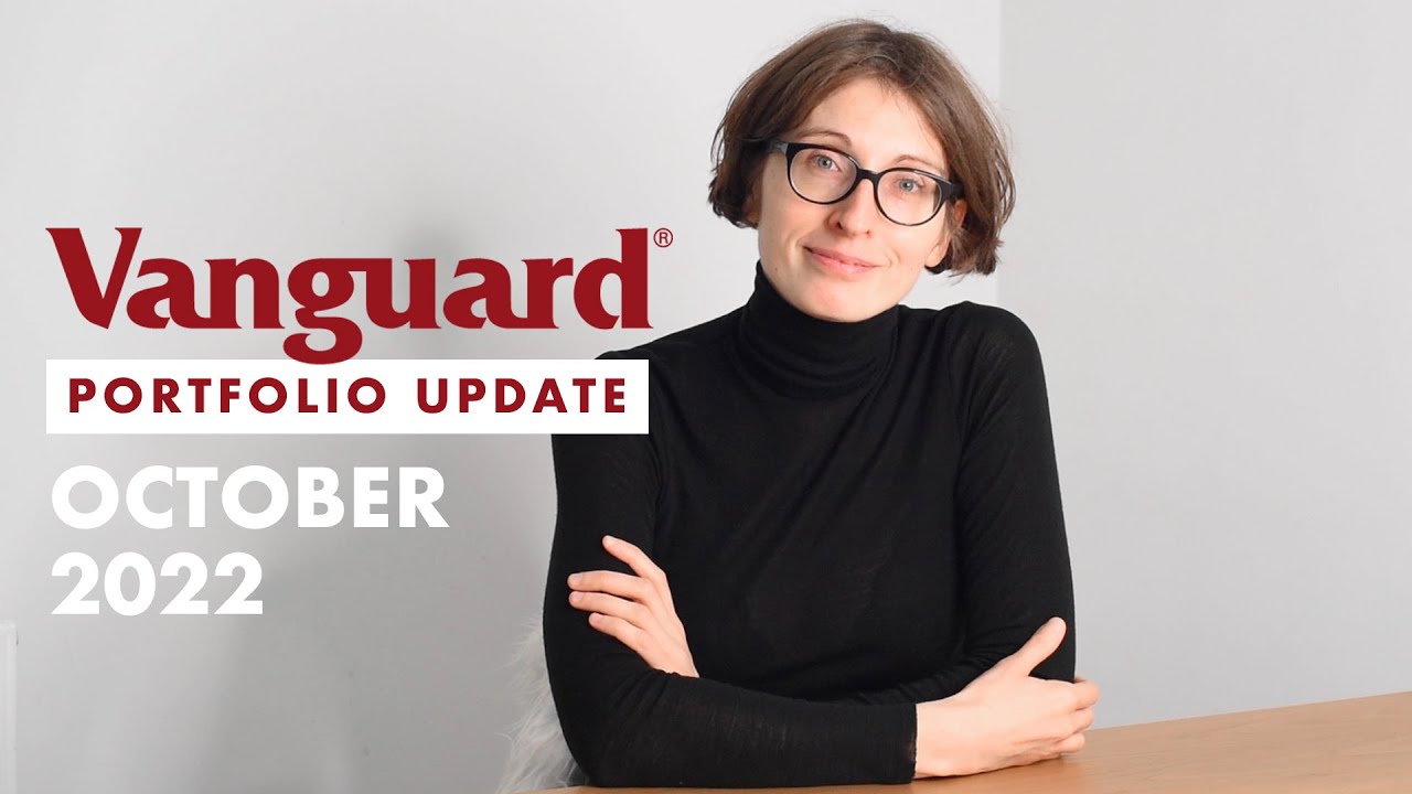 Vanguard Portfolio Update October 2022 | Investing For Financial ...