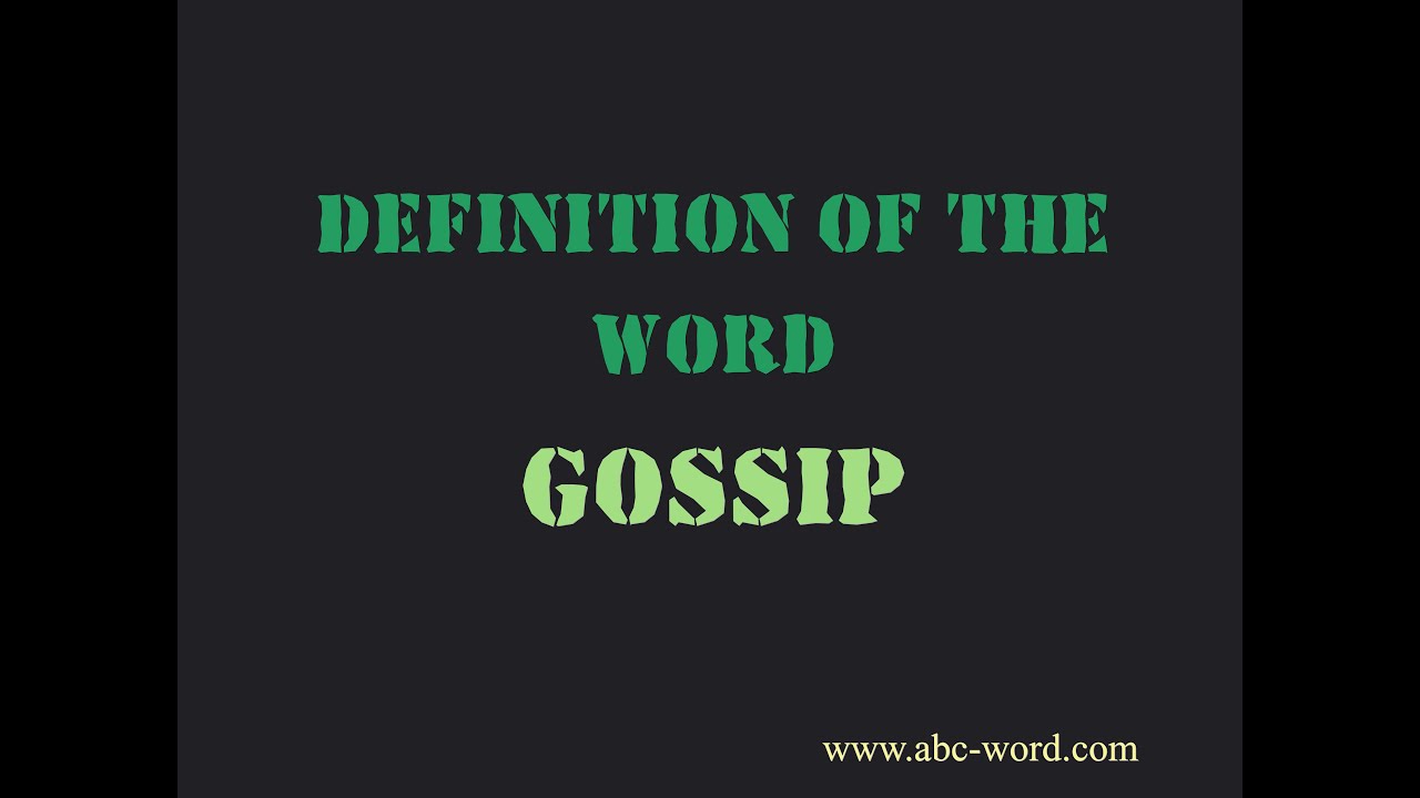 Definition of the word "Gossip" - YouTube