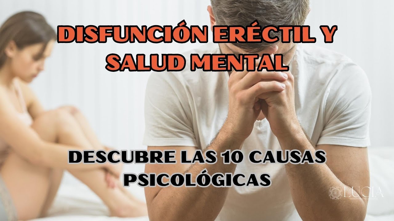 Disfunción Eréctil Psicológica ~ 10 Causas Youtube