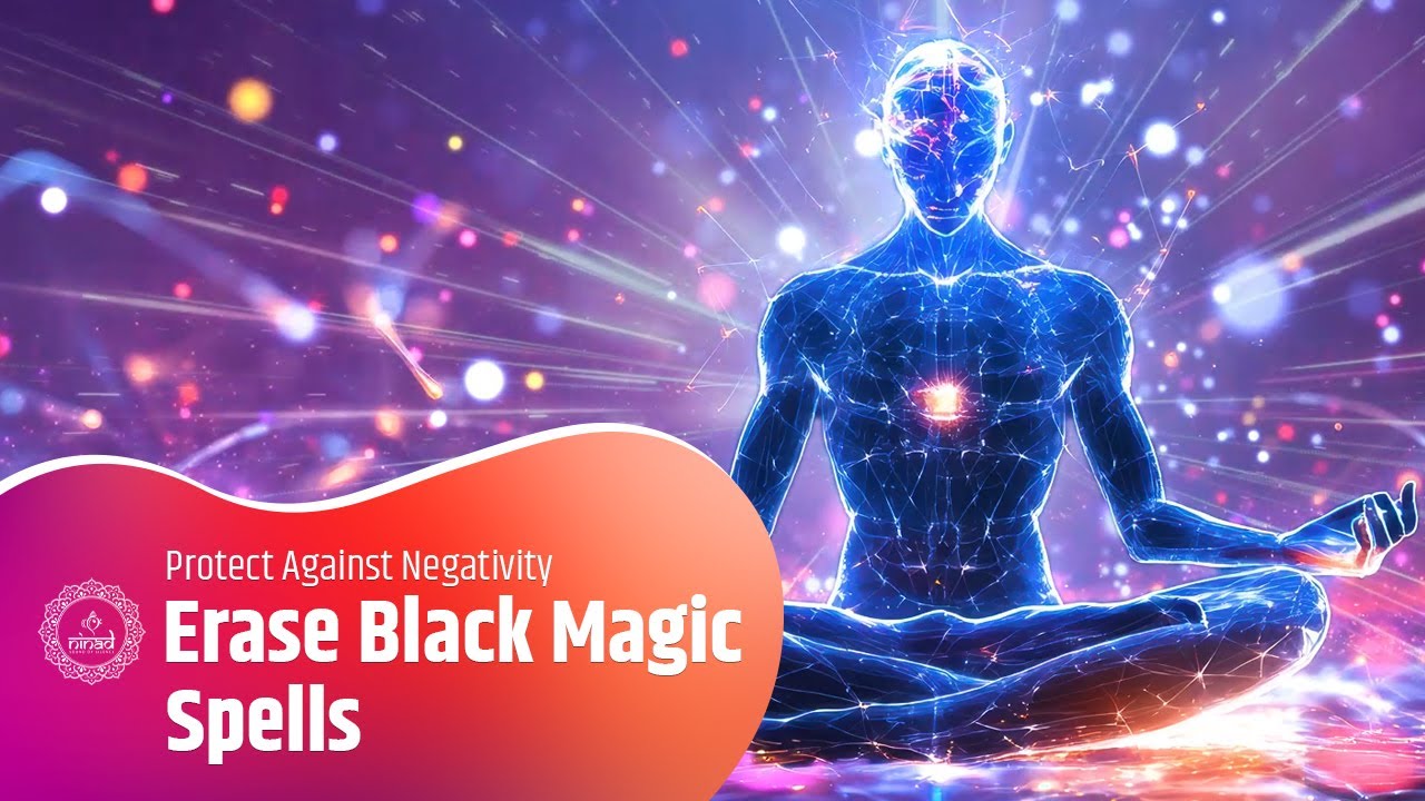 Erase Black Magic Spells and Create a Protective Aura | Protect Against ...