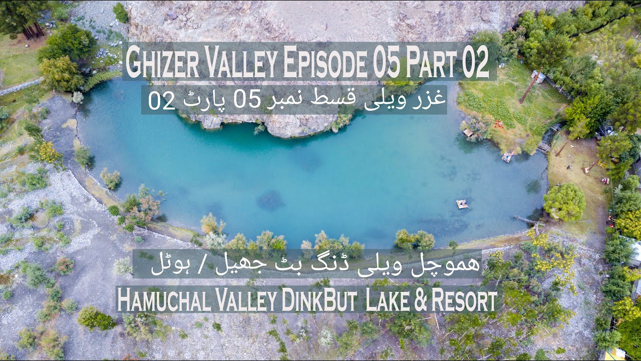 Ghizer Valley Episode 05 SherQilla Valley Hamuchal Valley Part 02 ...