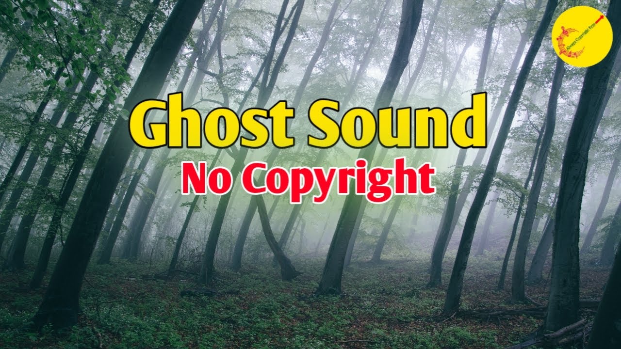 Ghost Psychical Sound No Copyright || Copyright Free Ghost Sound ...