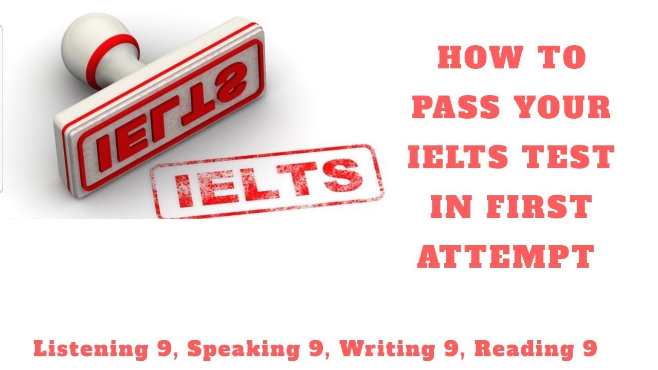 HOW TO PASS YOUR IELTS TEST IN FIRST ATTEMPT YouTube how-to-pass-your-ielts-test-in-first-attempt-youtube