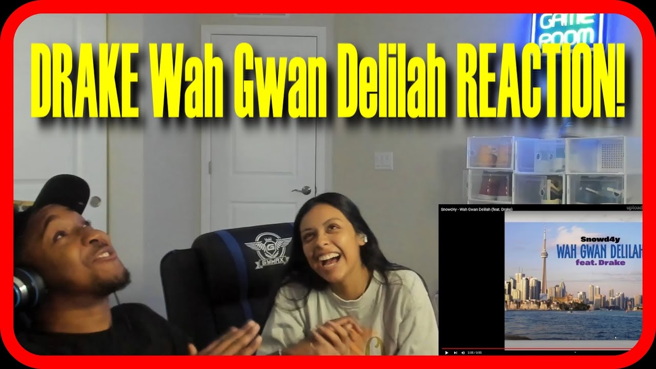 Snowd4y - Wah Gwan Delilah (feat. Drake) REACTION - YouTube
