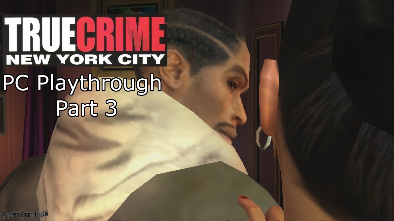 True Crime NYC Playthrough - Part 3 - [With Commentary] - YouTube