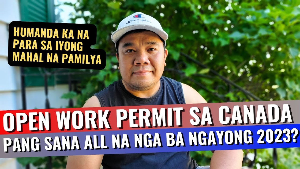 OPEN WORK PERMIT SA CANADA PANGKALAHATAN NA NGA BA WHO CAN APPLY FOR open-work-permit-sa-canada-pangkalahatan-na-nga-ba-who-can-apply-for