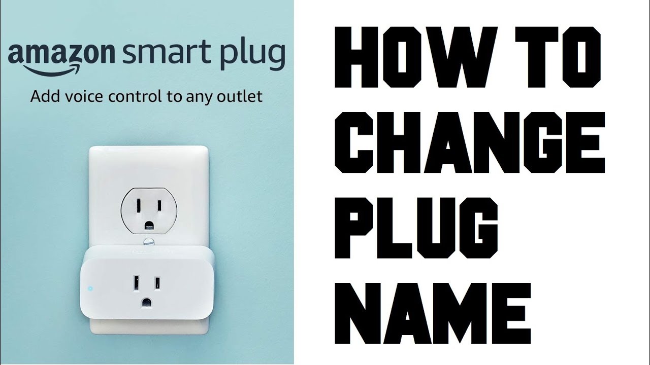 How To Change Amazon Smart Plug Name First Plug Through Amazon Alexa how-to-change-amazon-smart-plug-name-first-plug-through-amazon-alexa