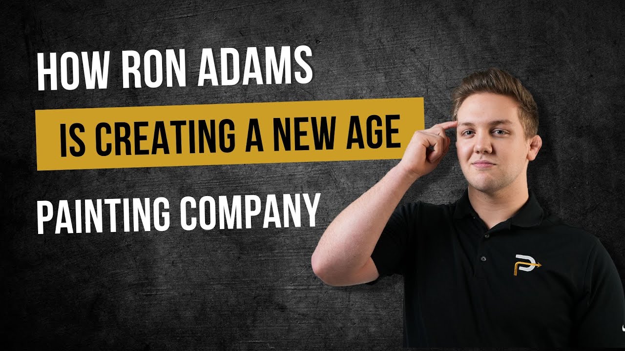 How Ron Adams Is Creating A New Age Painting Company - YouTube