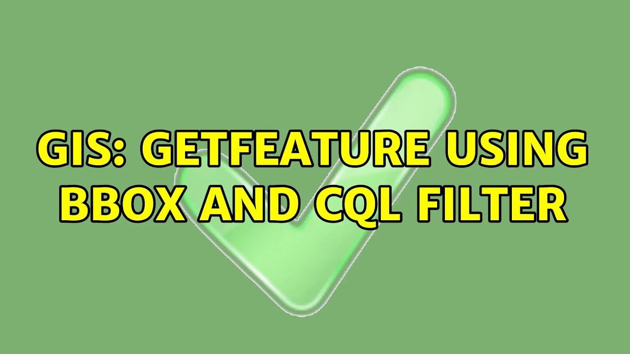 GIS: GetFeature using BBOX and CQL filter - YouTube