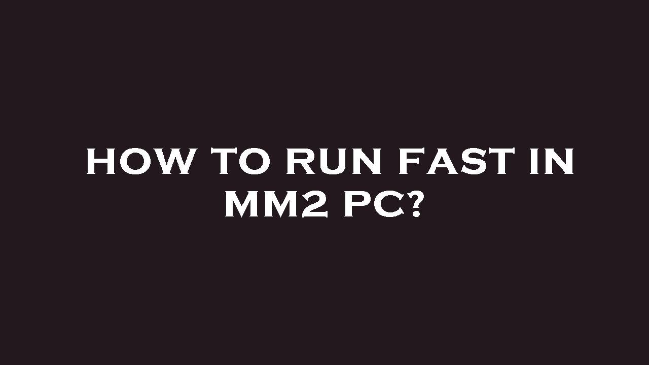 How to run fast in mm2 pc? - YouTube