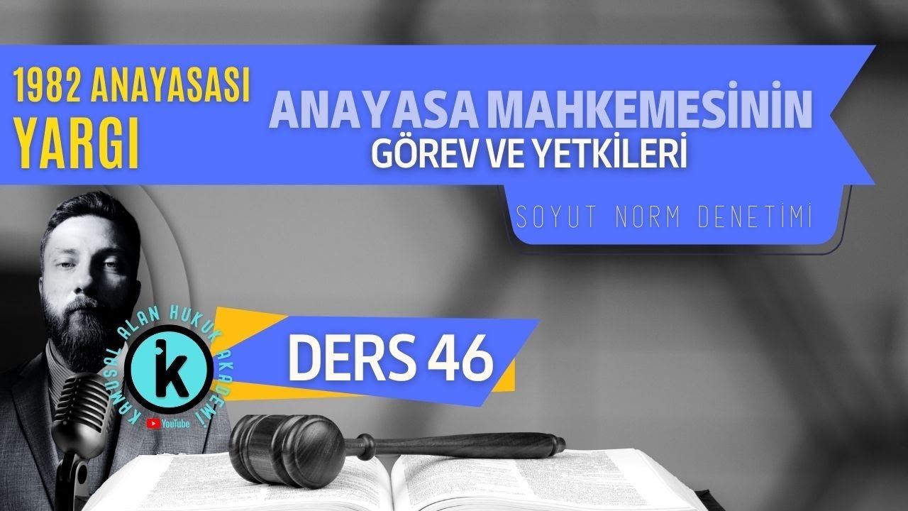 46) ANAYASA HUKUKU - ANAYASA MAHKEMESİNİN GÖREVLERİ -2023 / 2024 GÜNCEL ...
