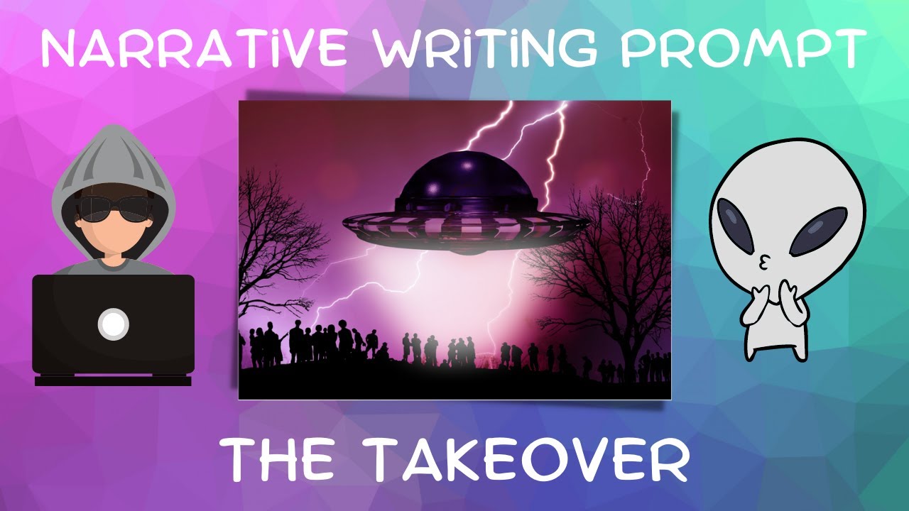 Narrative Writing Prompt | The Takeover - YouTube