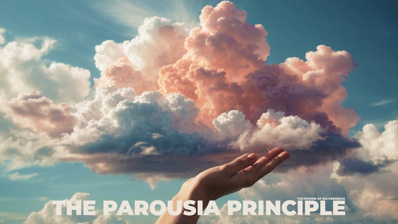 The Parousia Principle: The Power of His Presence 1 | hff.church ...