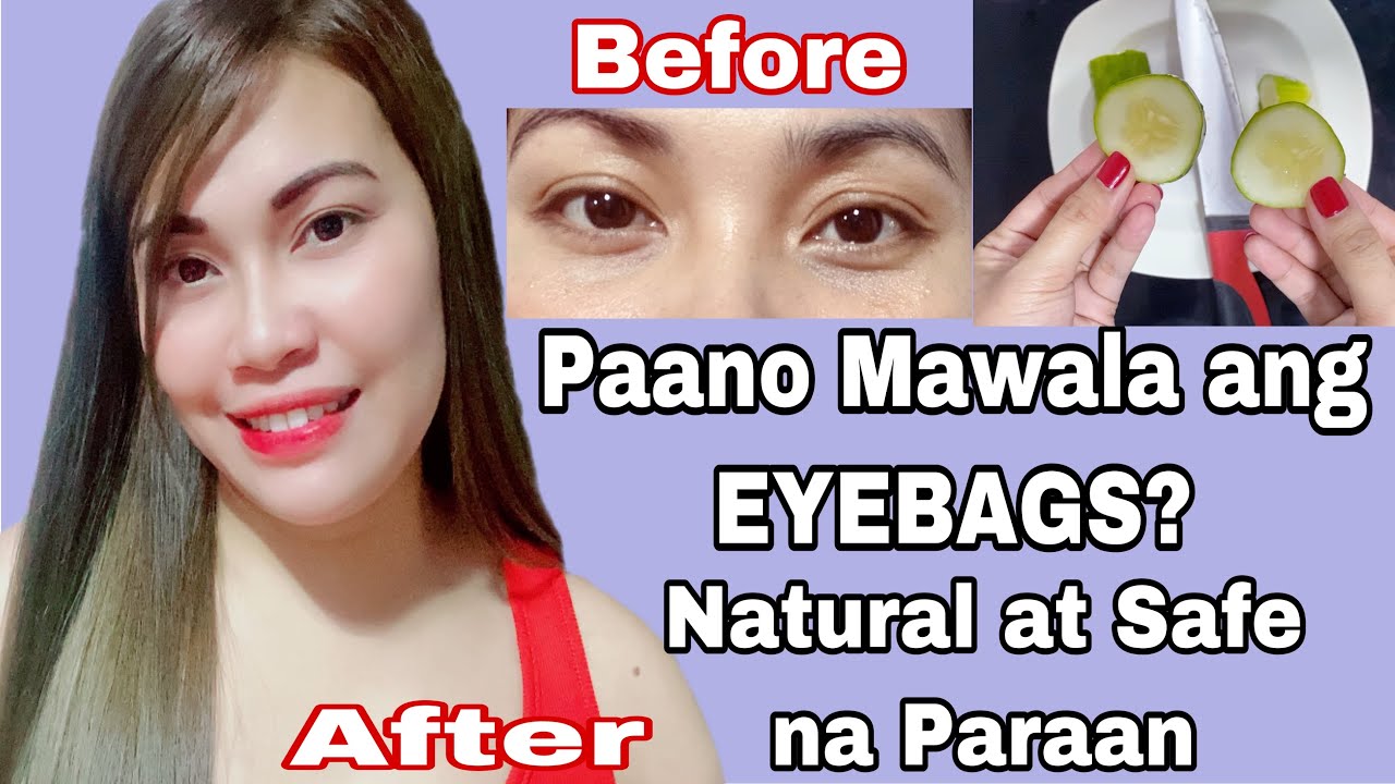 PAANO MAWALA ANG EYEBAGS? Mura at NATURAL NA Pipino mabisang pangtangal ...