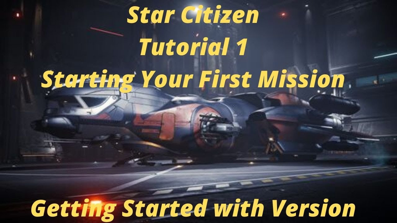 Star Citizen Tutorial 1 Getting Started Version 3.7 - YouTube