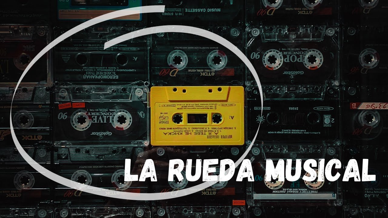 LA RUEDA MUSICAL - YouTube