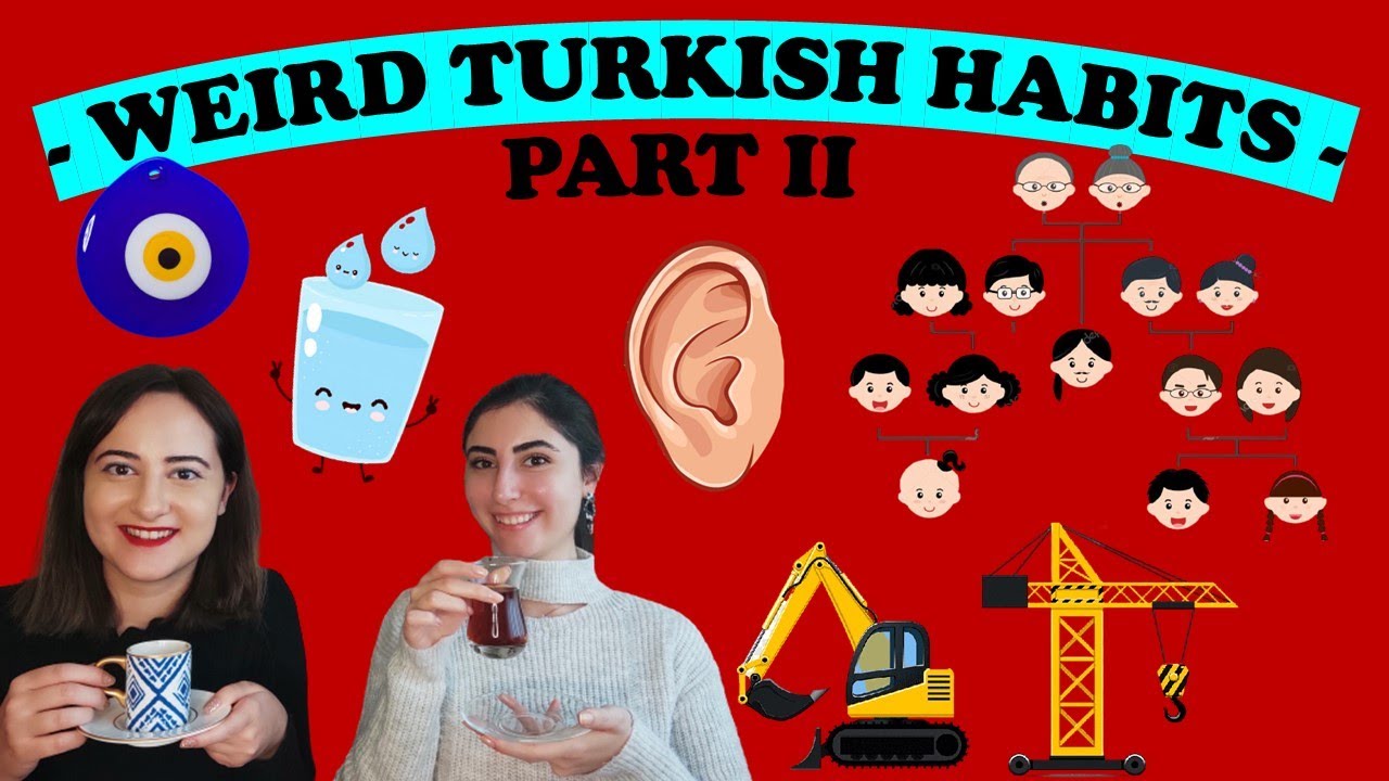 WEIRD TURKISH HABITS | PART II - YouTube