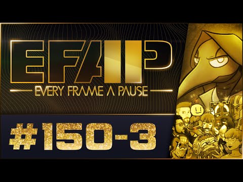 EFAP #150 - The Third Anniversary of Pausing Every Frame - Covering Everything with Everyone - Pt 3