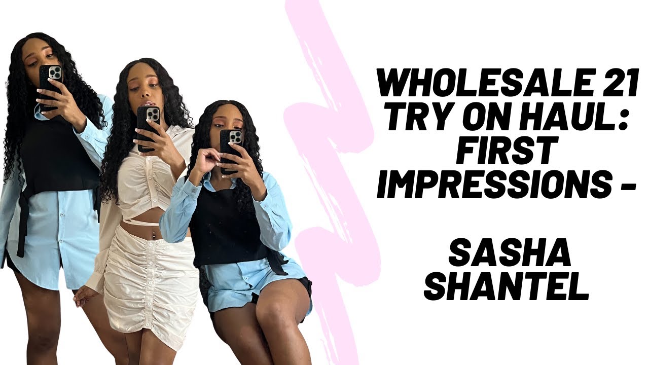 Wholesale 21 Try on Haul: First Impressions - Sasha Shantel - YouTube