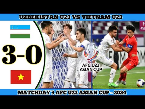 UZBEKISTAN U23 VS VIETNAM U23~ 3-0 | Matchday 3 AFC U23 Asian Cup 2024 - YouTube