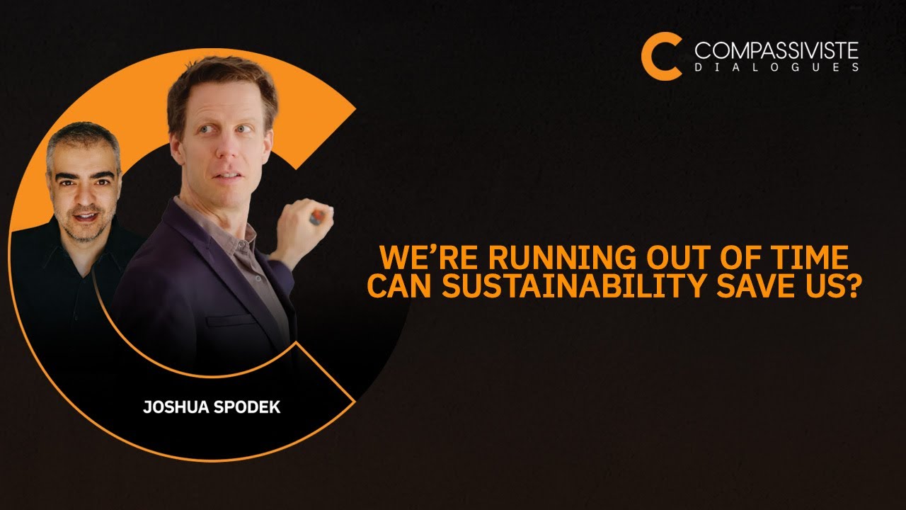 We’re Running Out of Time - Can Sustainability Save Us? with Joshua ...