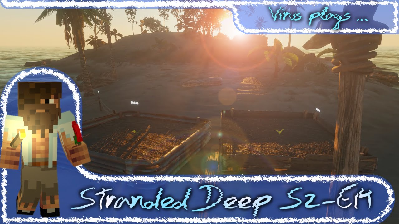 Stranded Deep LP S2 E14 - Update 0.10H1 Farming and Character Model ...