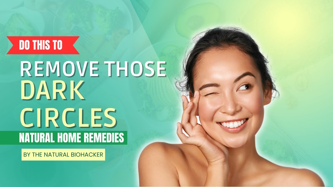 Home Remedies for Removing Dark Eye Circles: Natural Solutions That ...