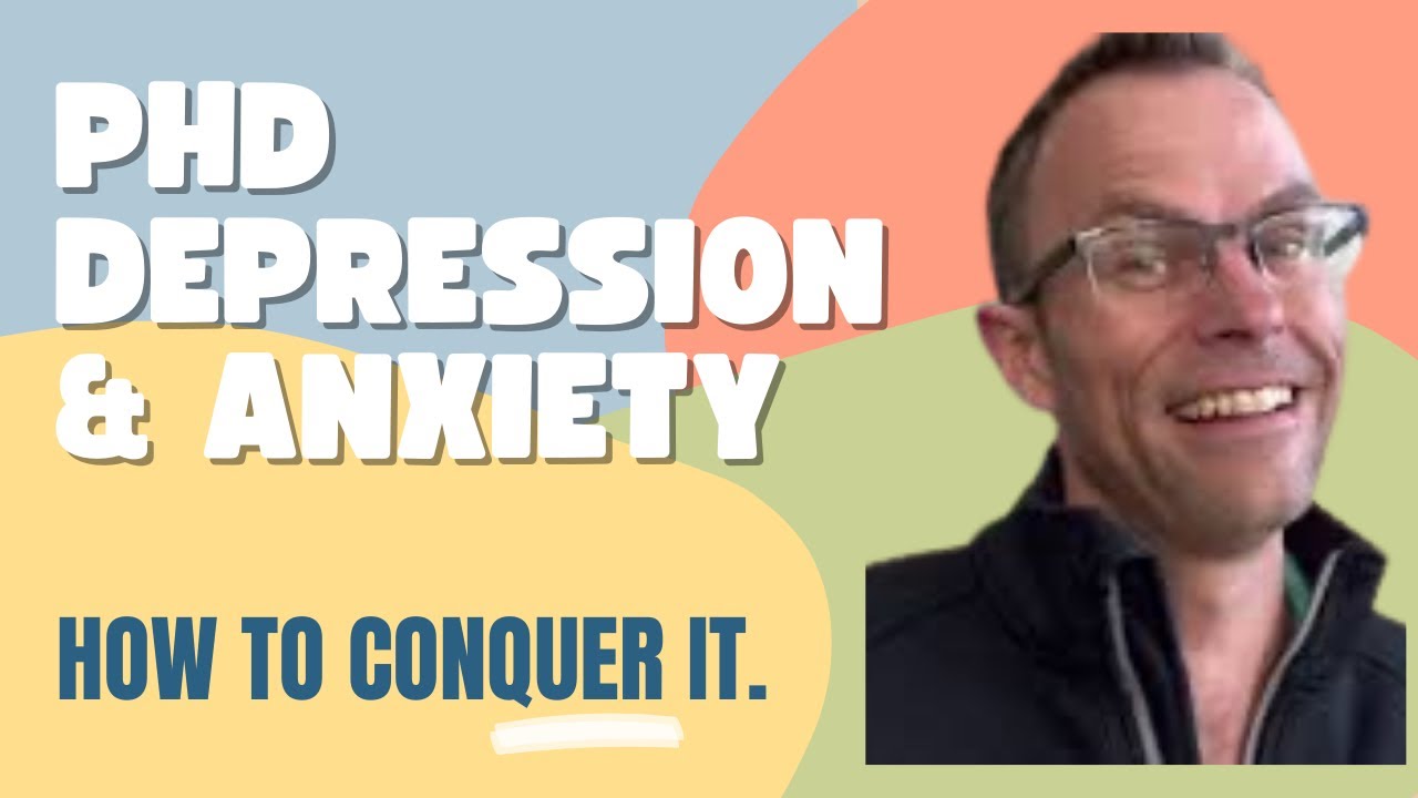 PhD Depression & Anxiety: How To Conquer It. - YouTube