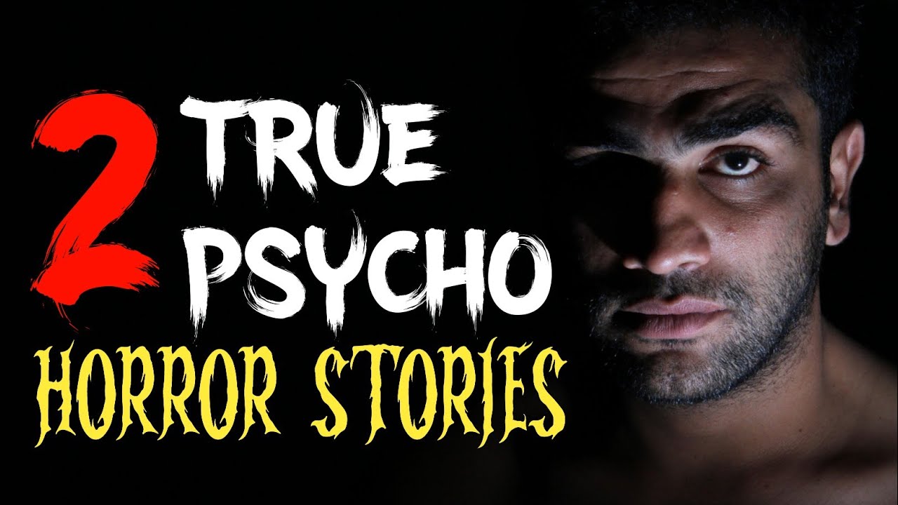 2 True Psycho Horror Stories | Scary Stories - YouTube