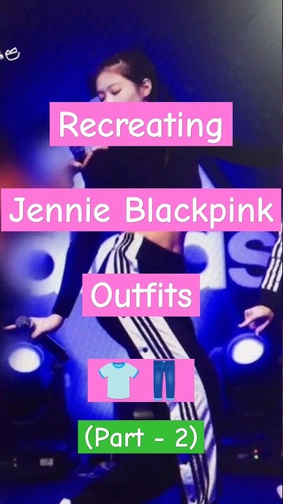 Recreating Jennie Blackpink Outfits #jennie #jennieblackpink #theidol #theidoljennie #celebrity ...