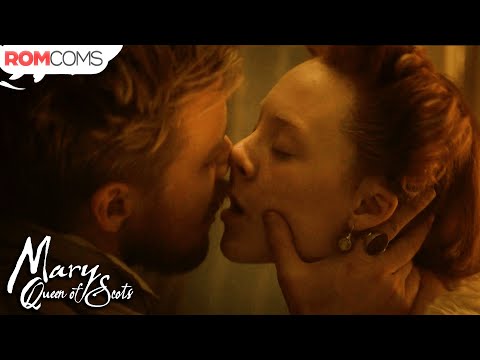 Have I Vexed You? | Saoirse Ronan Kiss Scene from Mary Queen of Scots | RomComs