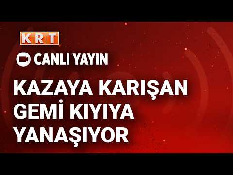 #CANLI | Silivri Açıklarında Kazaya Karışan ALSU Gemisi Kıyıya Yanaşıyor