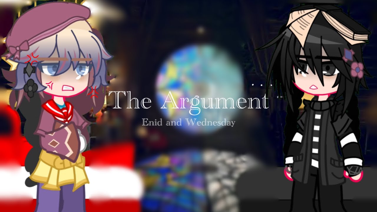 The Argument Scene - Enid and Wednesday | Wenclair (?) - GremlinCh1ld ...