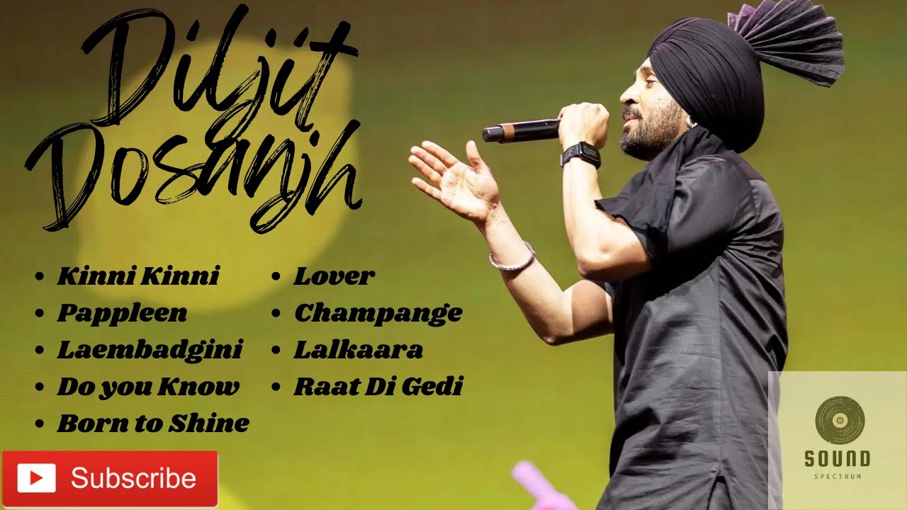 Diljit Dosanjh Top New Songs | Best Songs of Diljit Dosanjh | Diljit ...