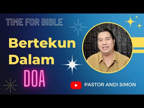 BERTEKUN DALAM DOA - KHOTBAH PS ANDI SIMON - TIME FOR BIBLE - YouTube